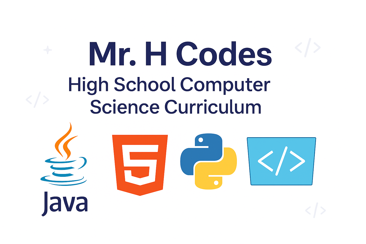 Mr. H Codes | High School Computer Science Curriculum